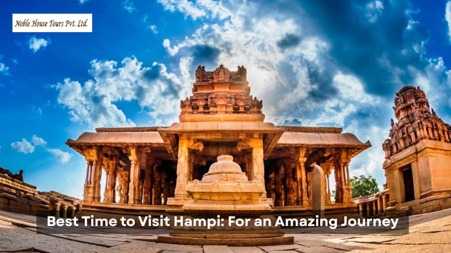 Best Time to Visit Hampi: Weather, Season & Timing Guide